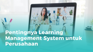 Pentingnya Learning Management System untuk Perusahaan - Blog Gadjian