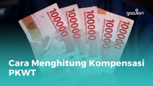 Cara Menghitung Kompensasi PKWT - Blog Gadjian