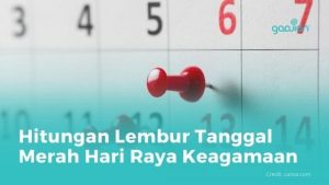 Hitungan Lembur Tanggal Merah Hari Raya Keagamaan - Blog Gadjian