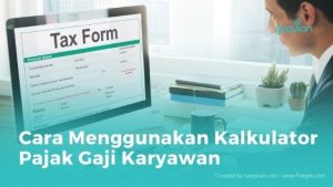 Cara Menggunakan Kalkulator Pajak Gaji Karyawan - Blog Gadjian