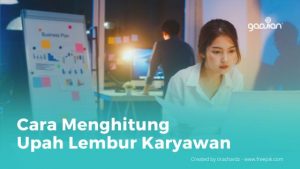 Cara Menghitung Upah Lembur Karyawan Tetap dan Karyawan Harian - Blog Gadjian