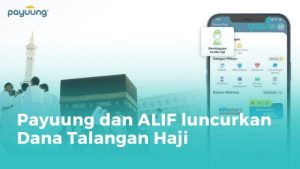 Payuung x ALIF, Luncurkan Dana Talangan Haji Karyawan Milenial - Blog ...