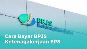 Cara Bayar BPJS Ketenagakerjaan Karyawan Melalui Sistem EPS - Blog Gadjian