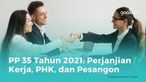 PP 35 Tahun 2021: Perjanjian Kerja, PHK, dan Pesangon - Blog Gadjian