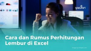Cara dan Rumus Perhitungan Lembur Excel (Updated) - Blog Gadjian