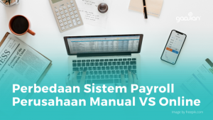 Beda Sistem Payroll Perusahaan Online dan Manual - Blog Gadjian