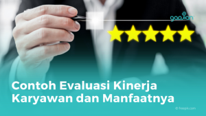 Contoh Evaluasi Kinerja Karyawan dan Manfaatnya - Blog Gadjian