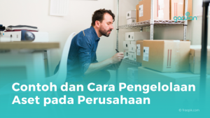 Contoh dan Cara Pengelolaan Aset pada Perusahaan - Blog Gadjian