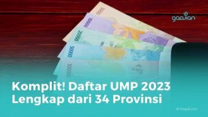 Komplit! Daftar UMP 2023 dari 34 Provinsi di Indonesia - Blog Gadjian