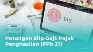 Potongan Slip Gaji: Pajak Penghasilan (PPh 21) - Blog Gadjian